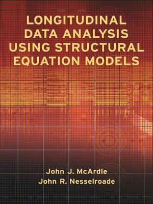 Longitudinal Data Analysis Using Structural Equation Models by John J. McArdle · OverDrive: Free ...